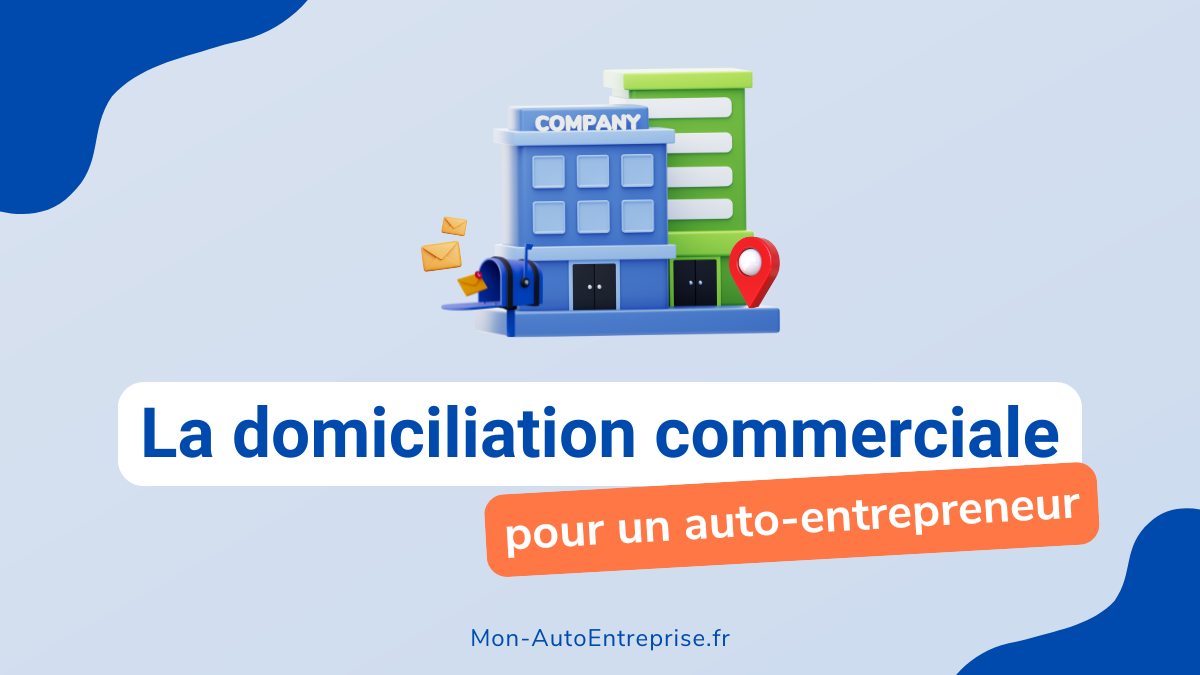 Domiciliation commerciale micro-entreprise : règles & avantages